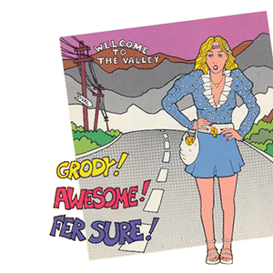 Valley Girl | The Daily Omnivore